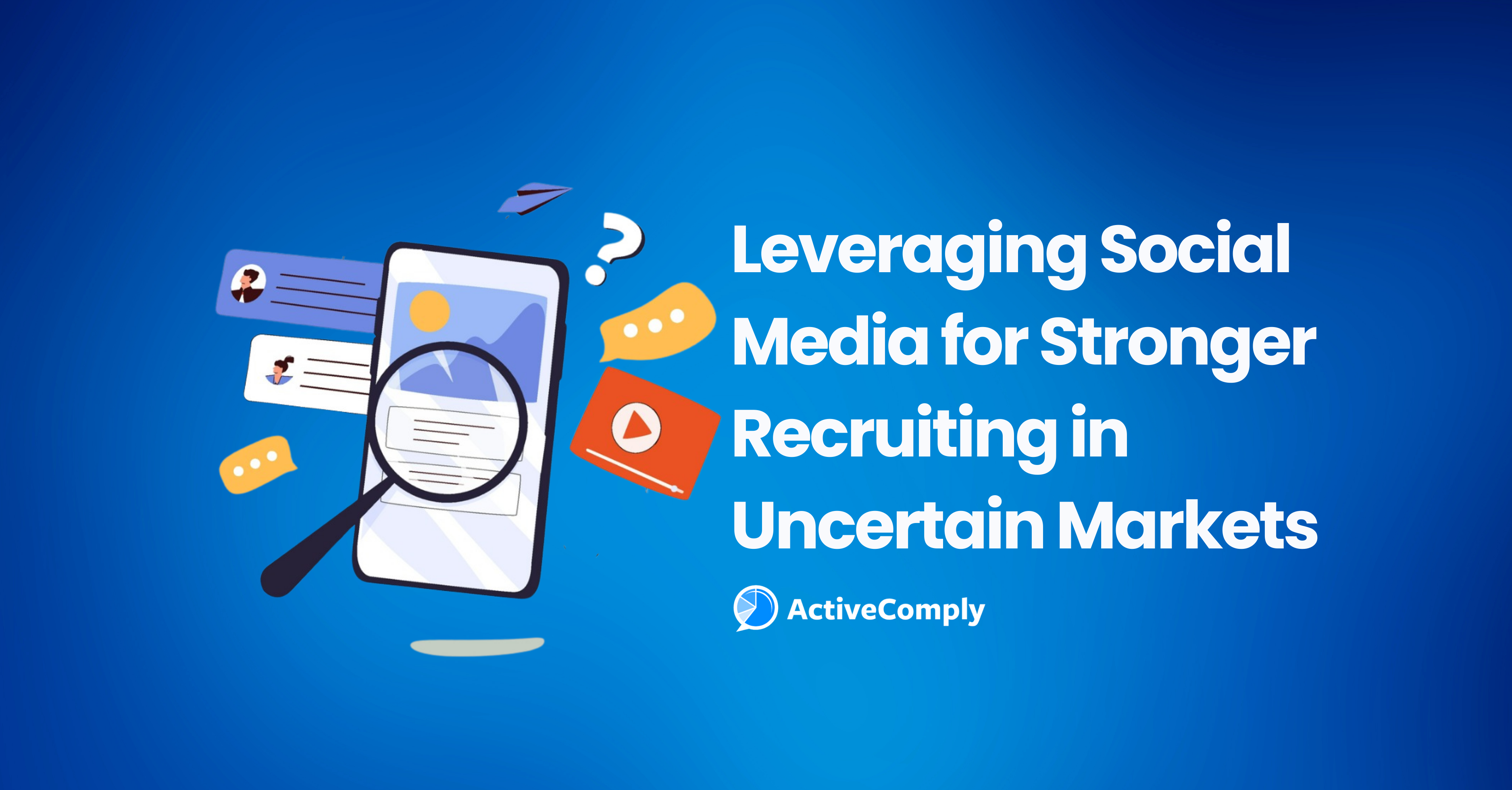 Leveraging Social Media for Stronger Recruiting in Uncertain Markets